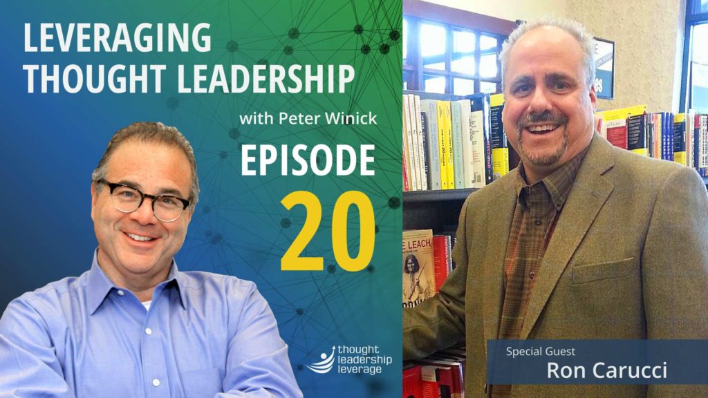 Leveraging Thought Leadership With Peter Winick - Episode 20 - Ron ...