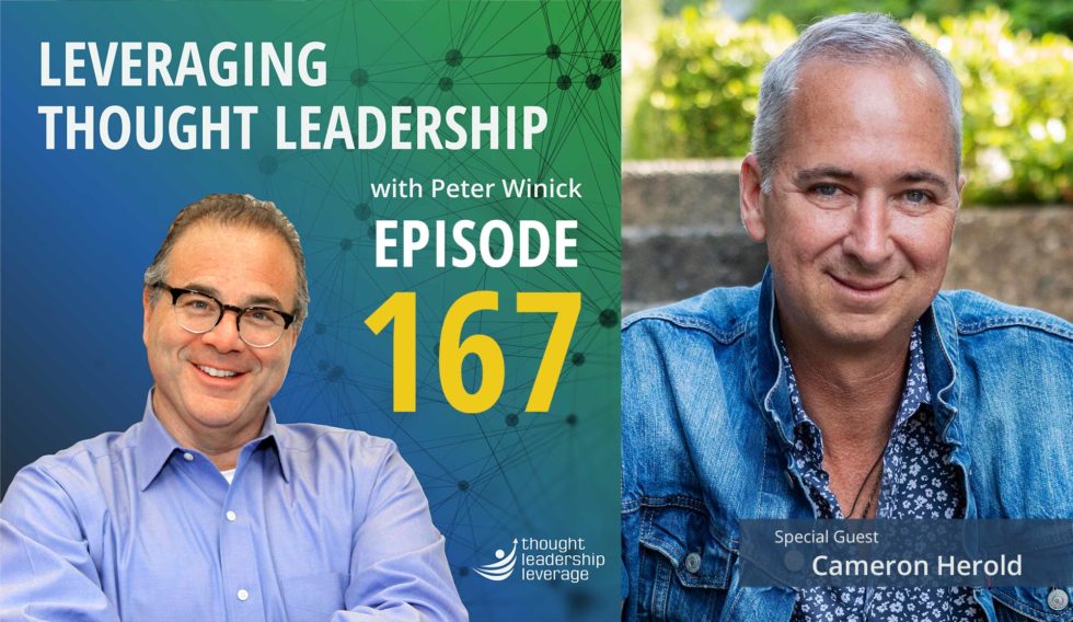 Leveraging Thought Leadership With Peter Winick - Episode 167 - Cameron ...